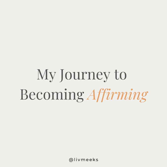 MY JOURNEY TO BECOMING AFFIRMING – Olivia Meeks